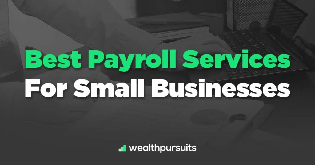 Best Payroll Services For Small Businesses - Our Top 5 Picks