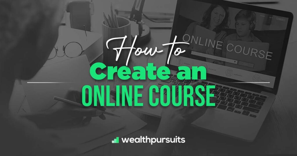 How To Create An Online Course - A Complete Guide
