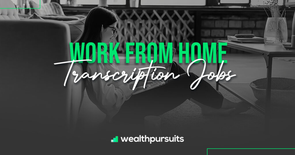 Work From Home Transcription Jobs - The 18 BEST Options