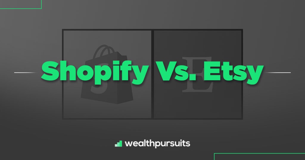 Shopify Vs. Etsy - Which One Is The TOP Selling Choice?