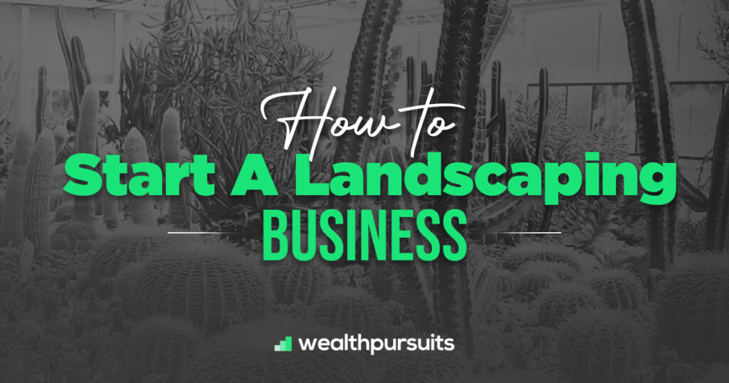 How to Start a Landscaping Business - The Keys To A Succesful Start-Up