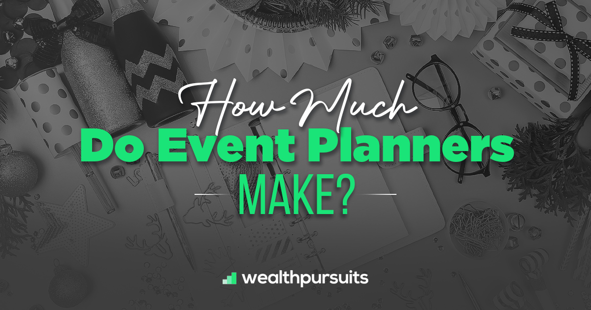 How Much Do Event Planners Make ANSWERED 